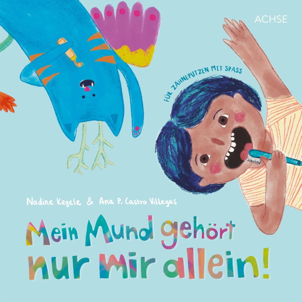 (Deutsch) Mein Mund gehört nur mir allein - ACHSE Verlag